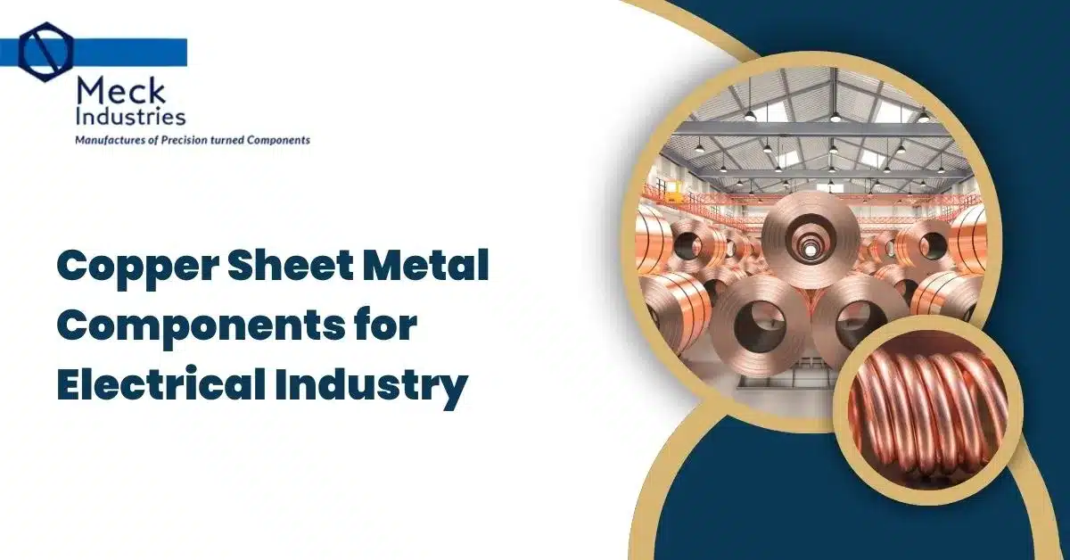 Copper Sheet Metal Components for Electrical Industry : Meck Industries